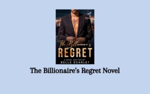 The Billionaire's Regret Novel PDF Full Episode - Senjanesia