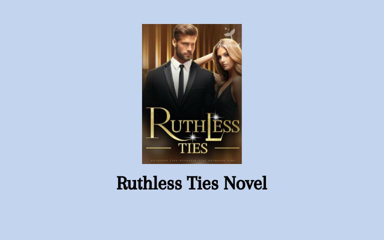 Read Ruthless Ties Novel By Tuesday Parsons Full - Senjanesia